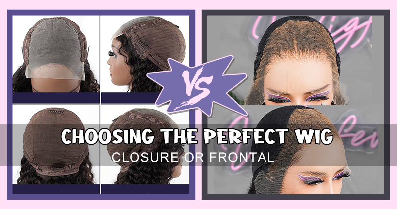 Choosing the Perfect Wig: Closure or Frontal? WigFever