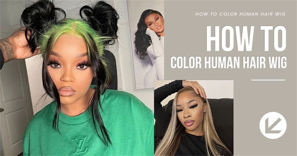 How To Color Human Hair Wig WigFever
